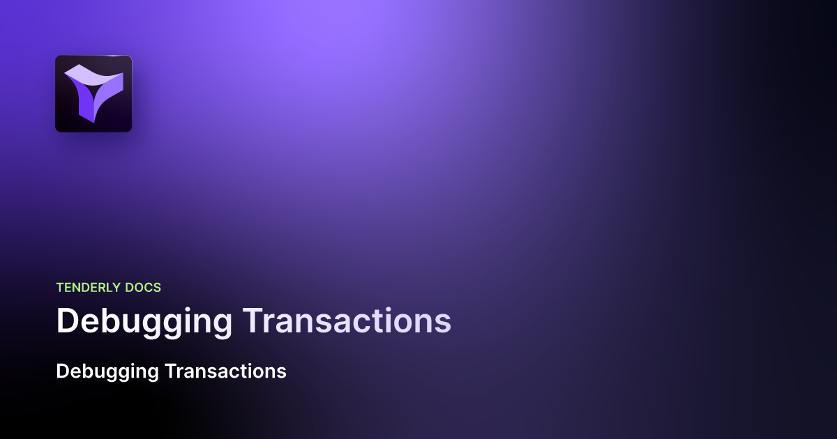 Debugging Transactions | Tenderly Documentation