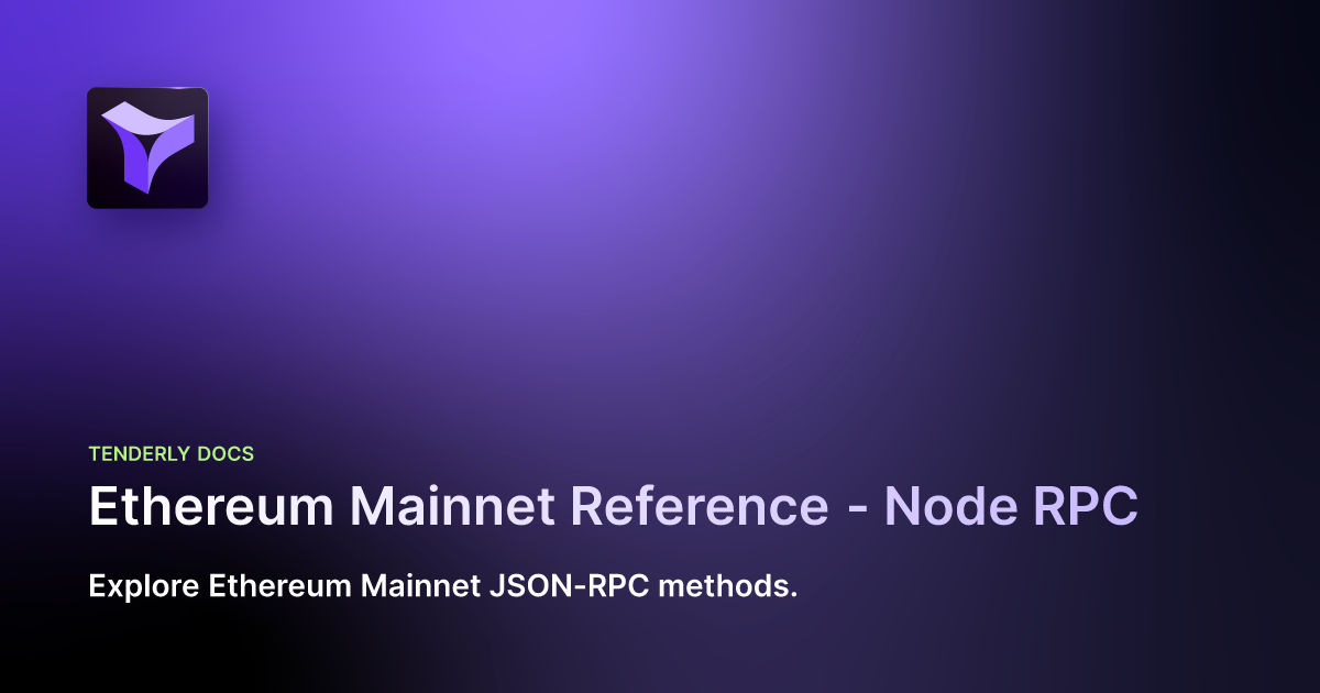 Ethereum Mainnet Reference - Node RPC | Tenderly Documentation