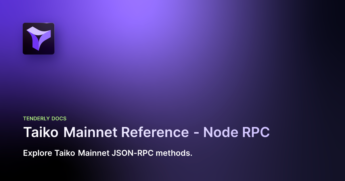Taiko Mainnet Reference - Node RPC | Tenderly Documentation