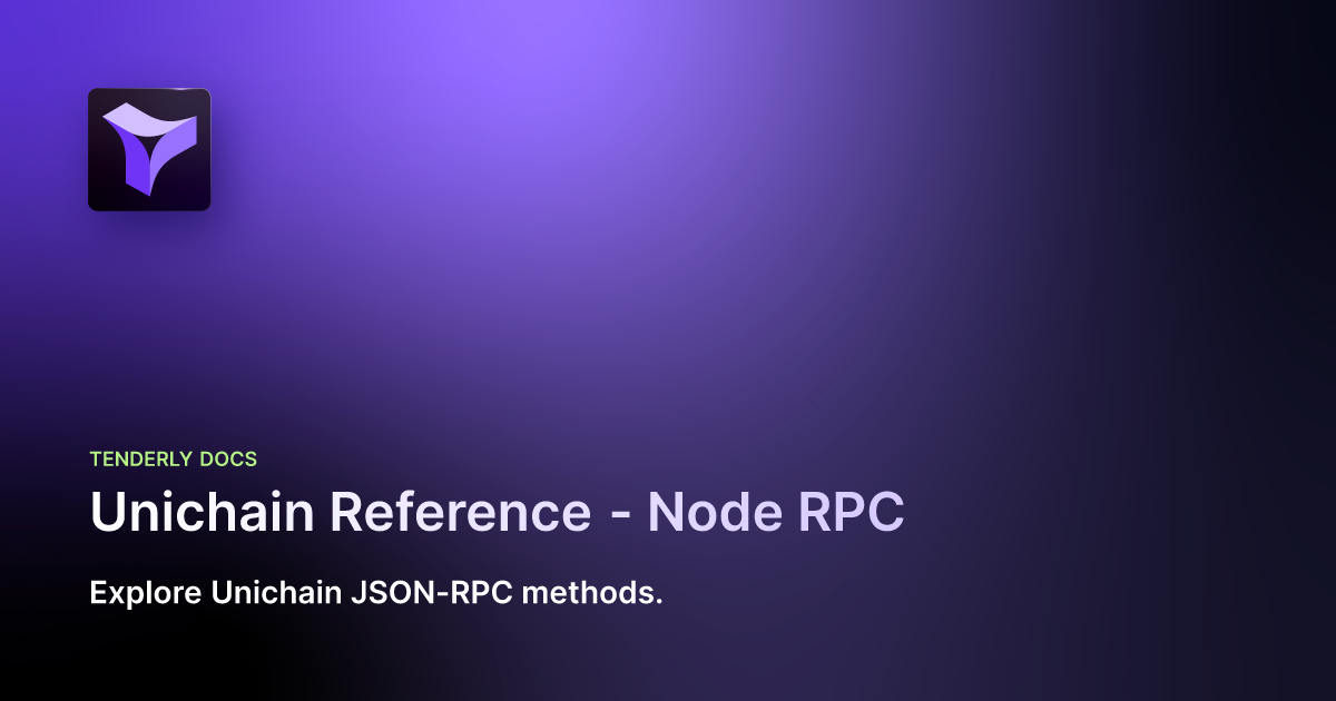 Unichain Reference - Node RPC | Tenderly Documentation