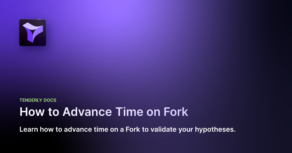 How to Advance Time on Fork | Tenderly Documentation
