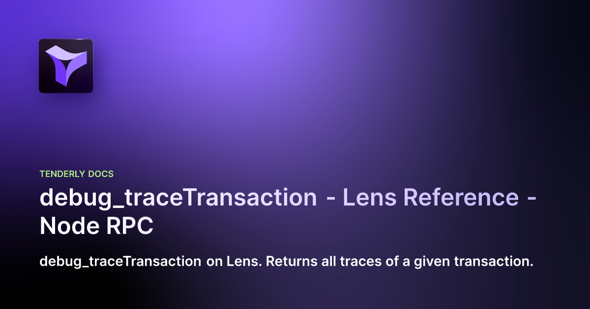 debug_traceTransaction - Lens Reference - Node RPC | Tenderly Documentation