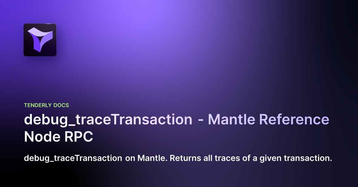 debug_traceTransaction - Mantle Reference - Node RPC | Tenderly ...