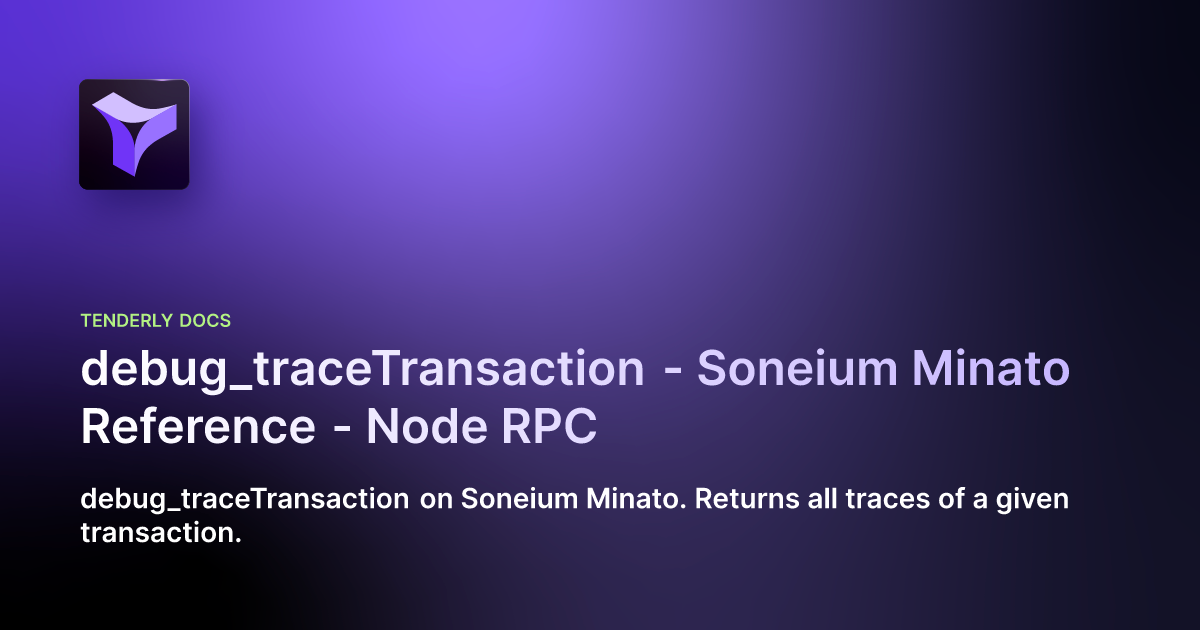debug_traceTransaction - Soneium Minato Reference - Node RPC | Tenderly ...