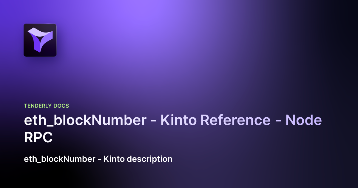 eth_blockNumber - Kinto Reference - Node RPC | Tenderly Documentation