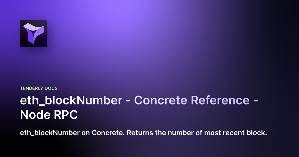 eth_blockNumber - Concrete Reference - Node RPC | Tenderly Documentation