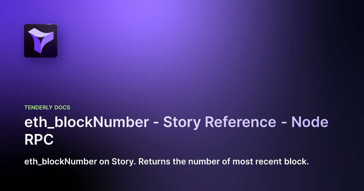 eth_blockNumber - Story Reference - Node RPC | Tenderly Documentation