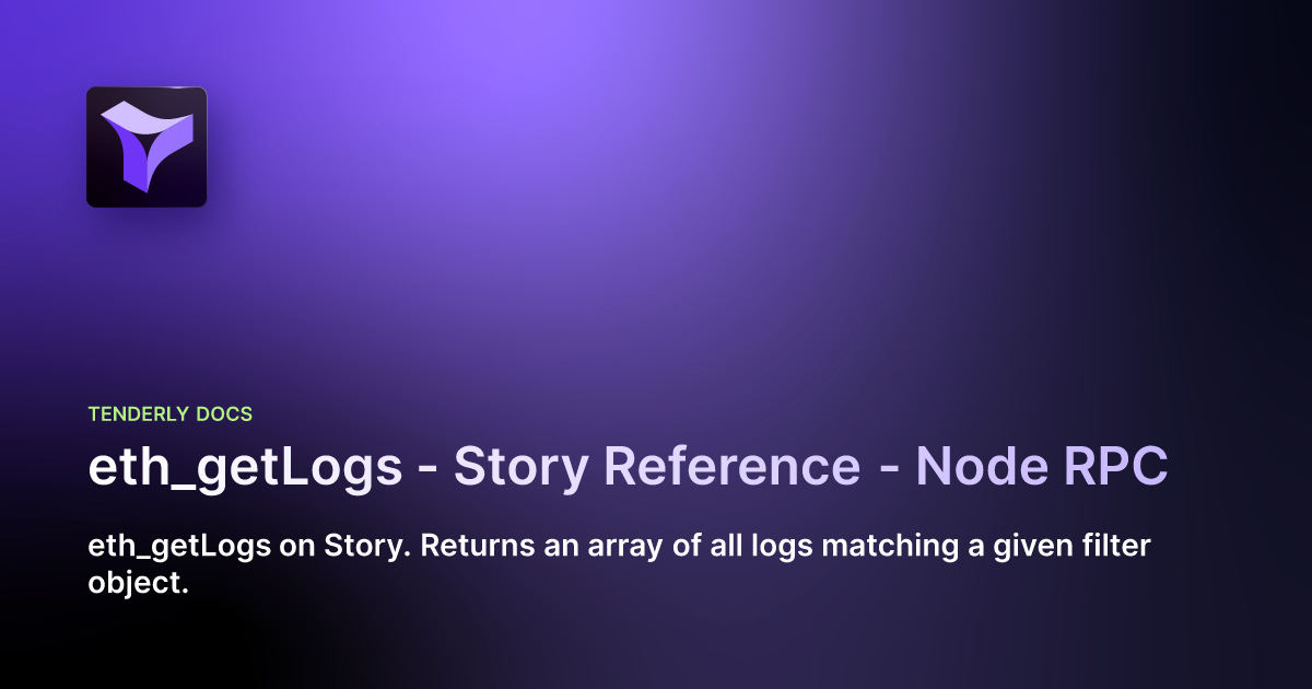 eth_getLogs - Story Reference - Node RPC | Tenderly Documentation