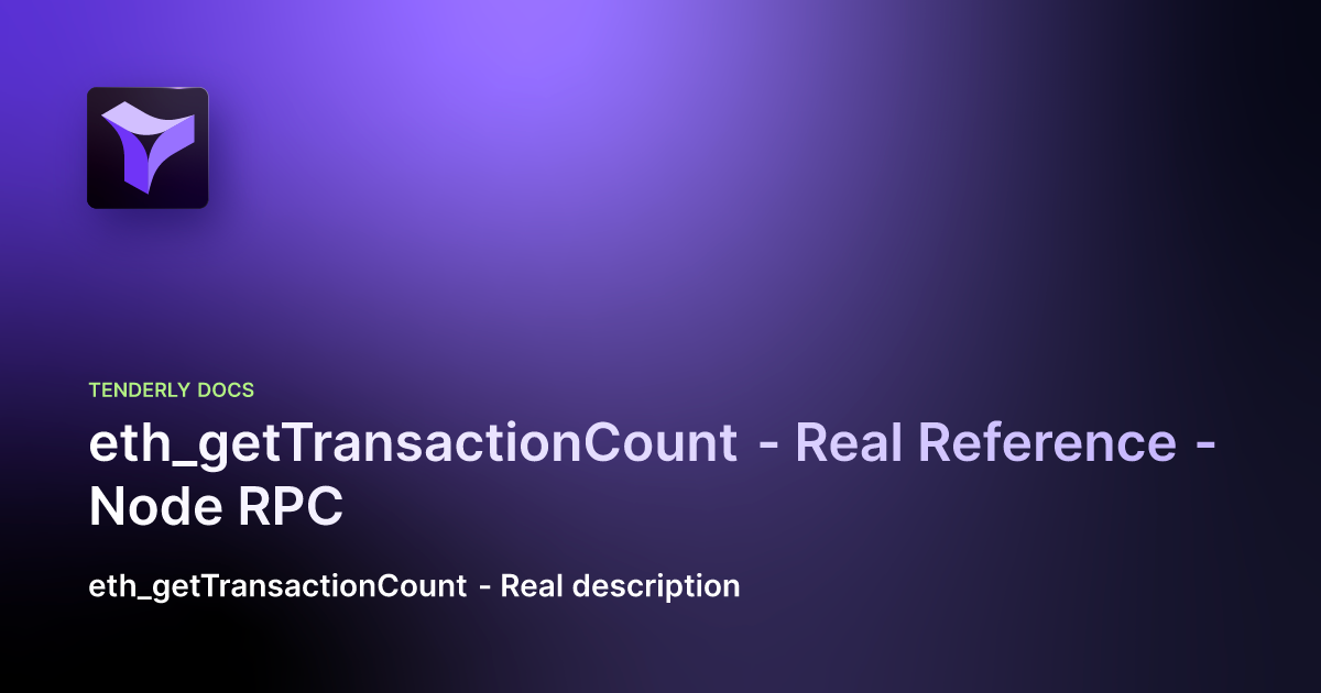 Ethgettransactioncount Real Reference Node Rpc Tenderly Documentation