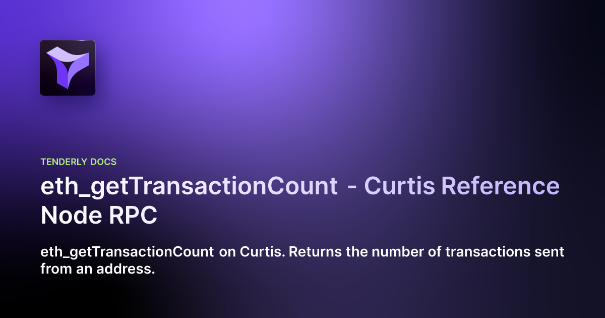 eth_getTransactionCount - Curtis Reference - Node RPC | Tenderly ...