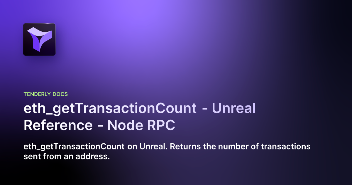 eth_getTransactionCount - Unreal Reference - Node RPC | Tenderly ...