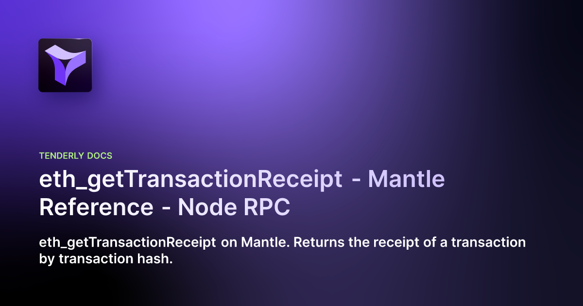 eth_getTransactionReceipt - Mantle Reference - Node RPC | Tenderly Documentation