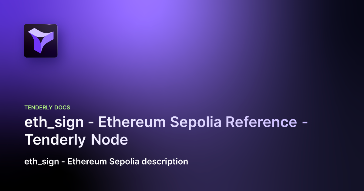 eth_sign - Ethereum Sepolia Reference - Tenderly Node | Tenderly Docs