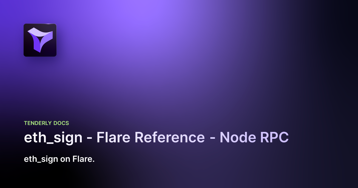 eth_sign - Flare Reference - Node RPC | Tenderly Documentation