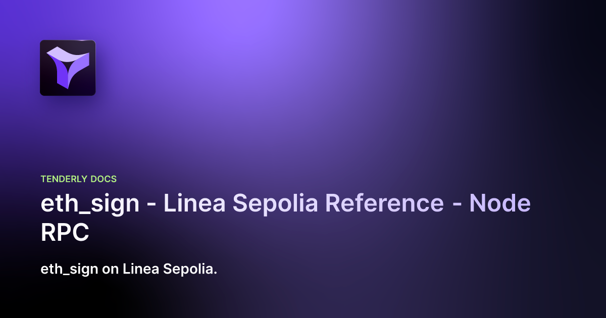 eth_sign - Linea Sepolia Reference - Node RPC | Tenderly Documentation