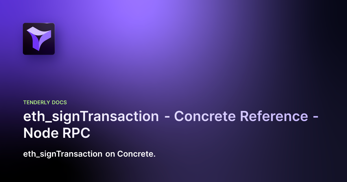 Ethsigntransaction Concrete Reference Node Rpc Tenderly Documentation