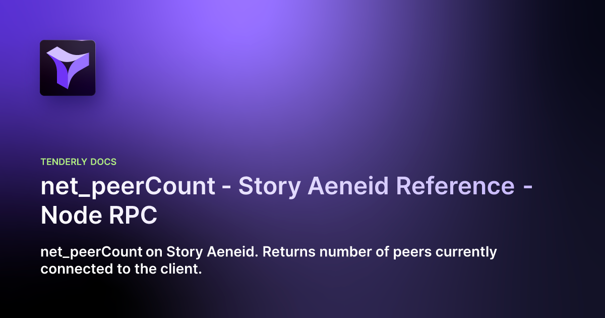 net_peerCount - Story Aeneid Reference - Node RPC | Tenderly Documentation