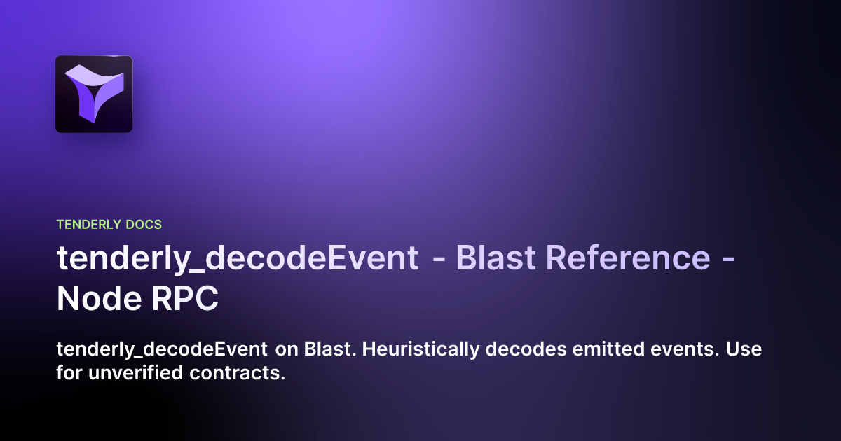 tenderly_decodeEvent - Blast Reference - Node RPC | Tenderly Documentation