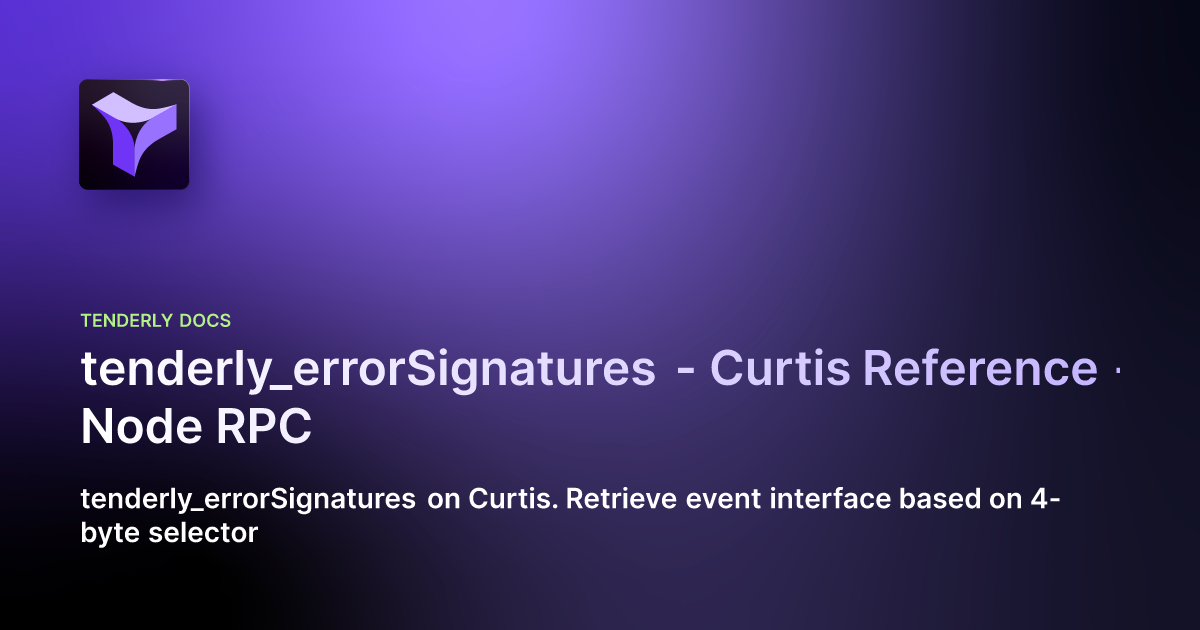 tenderly_errorSignatures - Curtis Reference - Node RPC | Tenderly Documentation