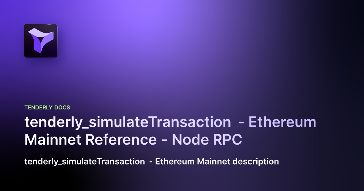 tenderly_simulateTransaction - Ethereum Mainnet Reference - Node RPC | Tenderly Documentation