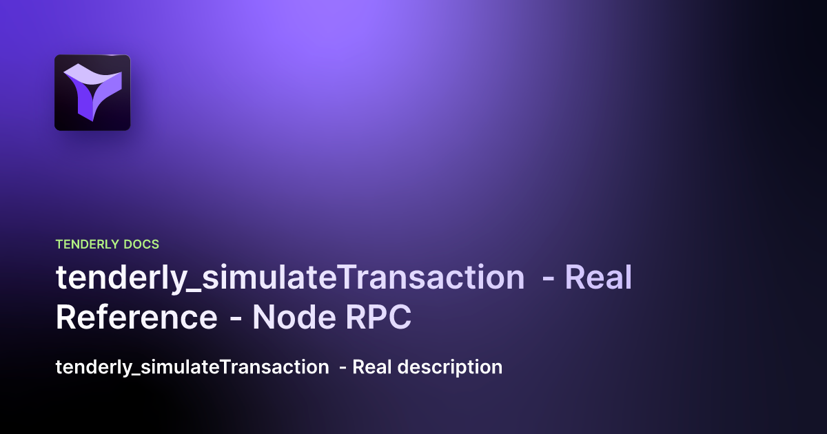 tenderly_simulateTransaction - Real Reference - Node RPC | Tenderly Documentation