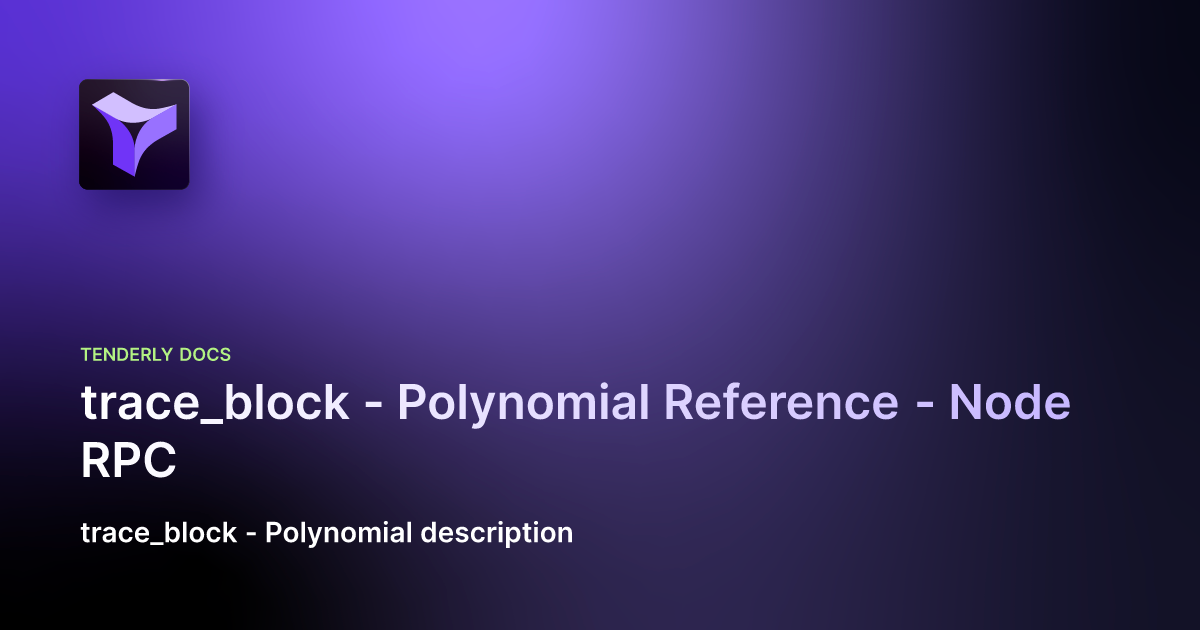 trace_block - Polynomial Reference - Node RPC | Tenderly Documentation