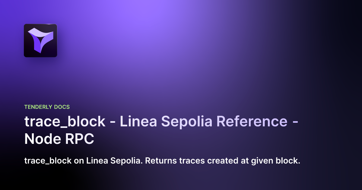 trace_block - Linea Sepolia Reference - Node RPC | Tenderly Documentation