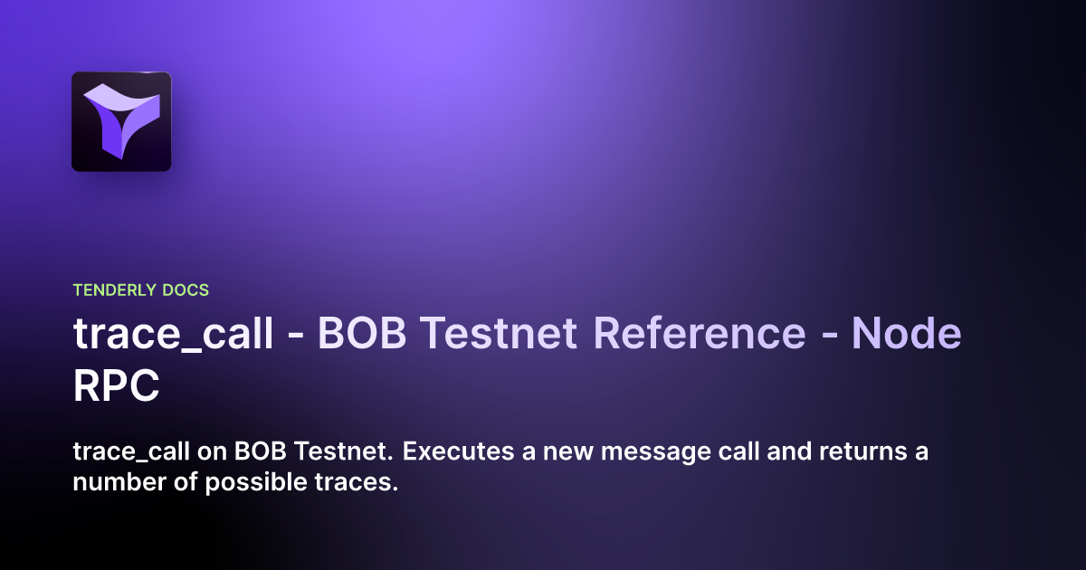 trace_call - BOB Testnet Reference - Node RPC | Tenderly Documentation