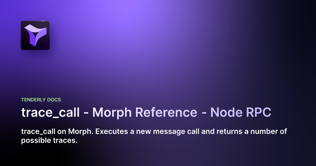 trace_call - Morph Reference - Node RPC | Tenderly Documentation