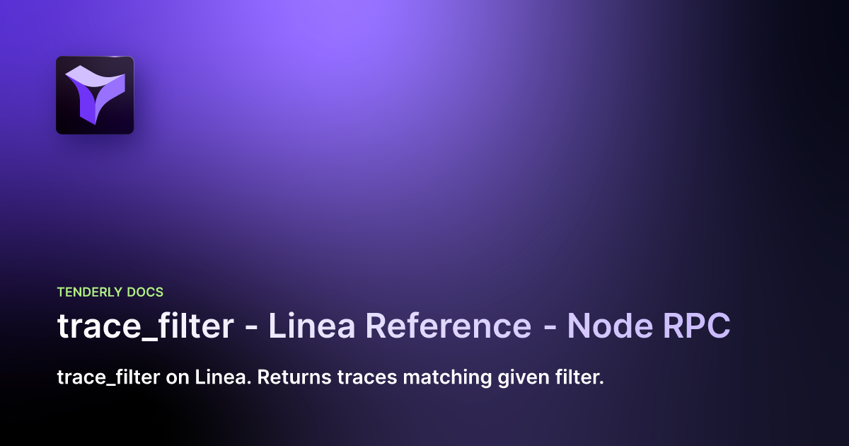 trace_filter - Linea Reference - Node RPC | Tenderly Documentation