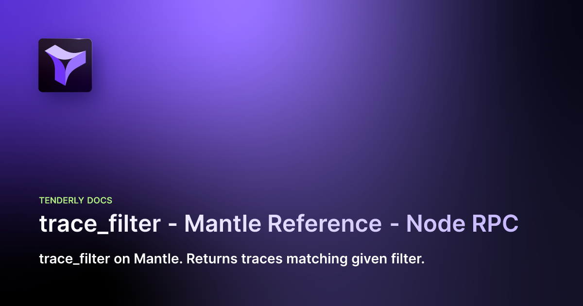 trace_filter - Mantle Reference - Node RPC | Tenderly Documentation