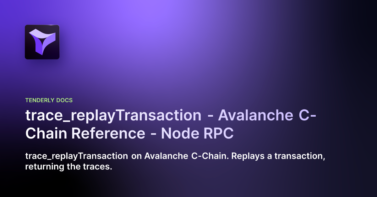 trace_replayTransaction - Avalanche C-Chain Reference - Node RPC | Tenderly Documentation