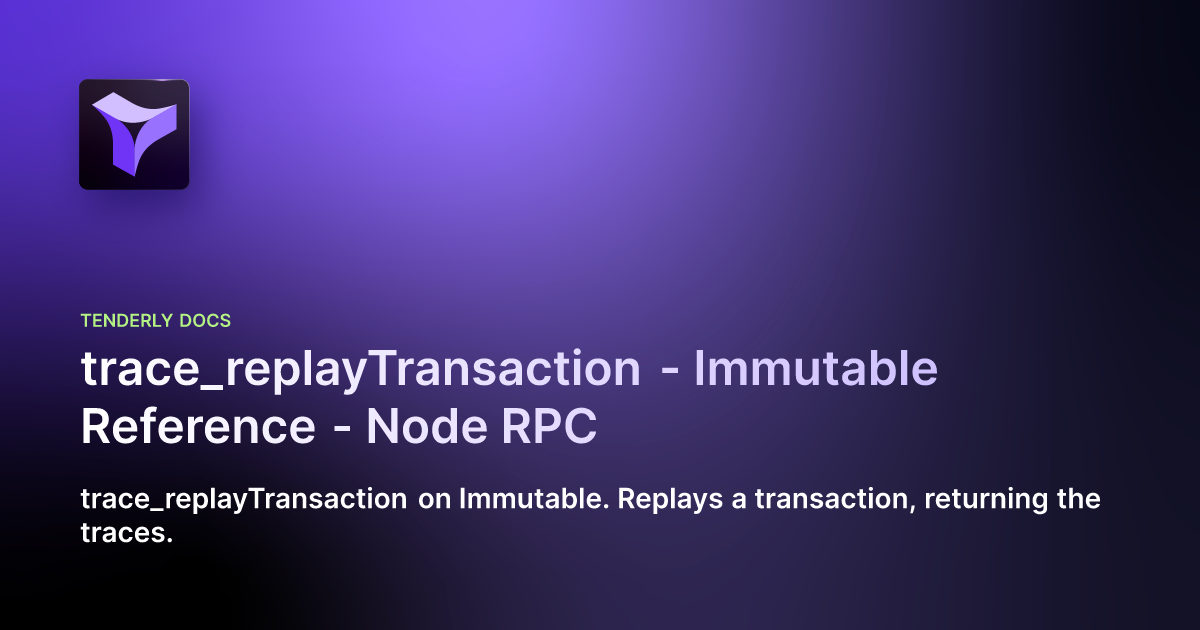 trace_replayTransaction - Immutable Reference - Node RPC | Tenderly ...