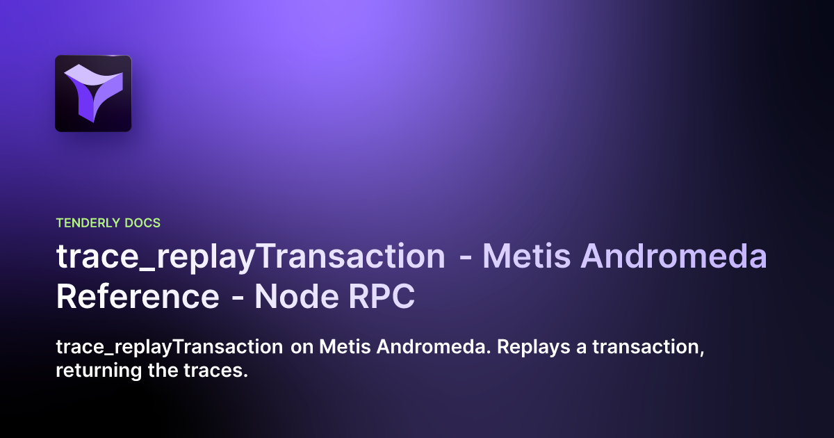 trace_replayTransaction - Metis Andromeda Reference - Node RPC | Tenderly Documentation