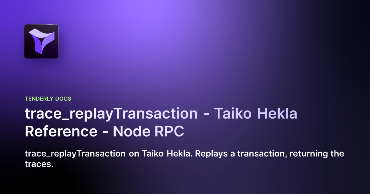 trace_replayTransaction - Taiko Hekla Reference - Node RPC | Tenderly Documentation