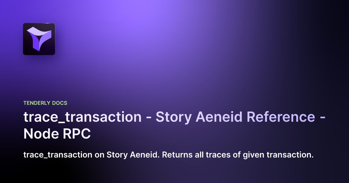 Tracetransaction Story Aeneid Reference Node Rpc Tenderly Documentation