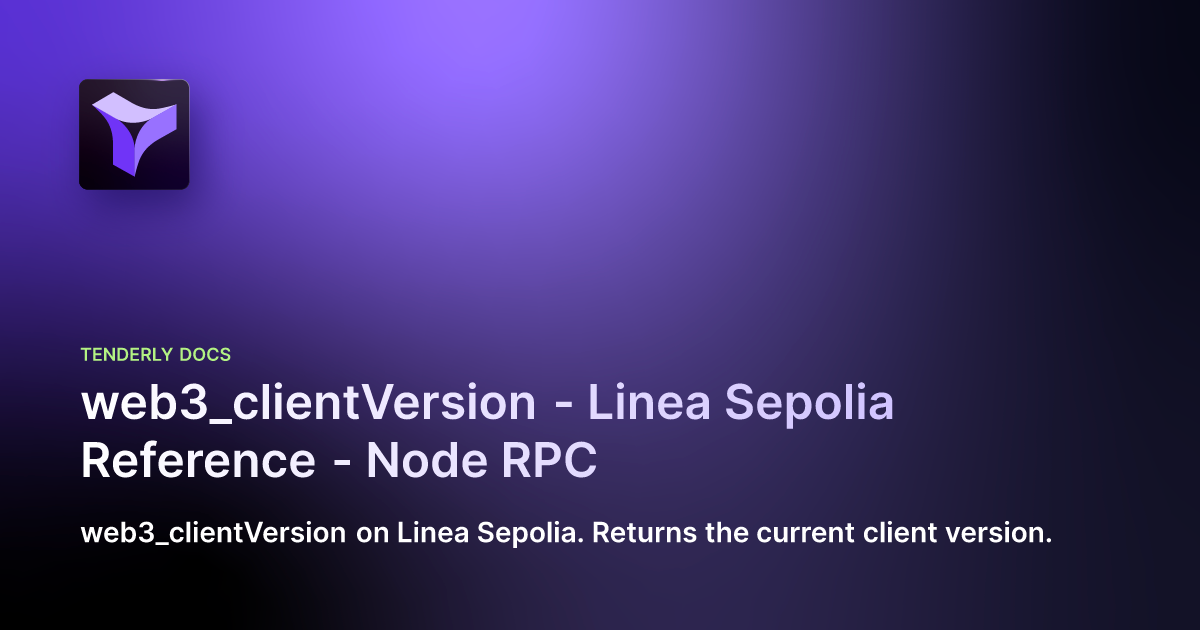 web3_clientVersion - Linea Sepolia Reference - Node RPC | Tenderly Documentation