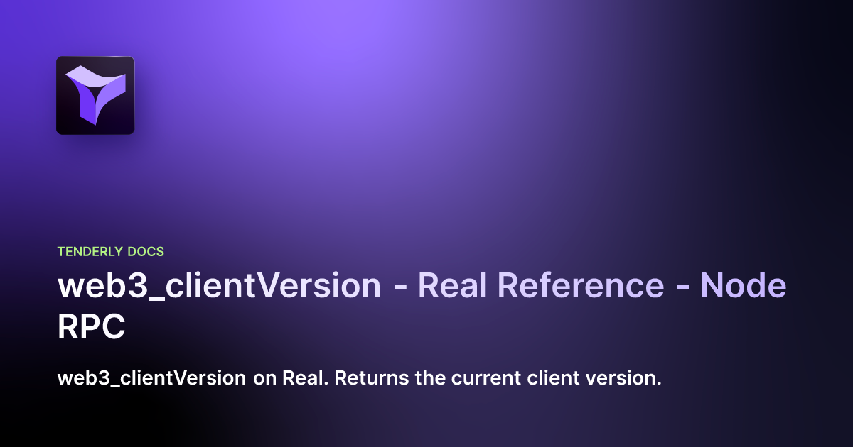 web3_clientVersion - Real Reference - Node RPC | Tenderly Documentation