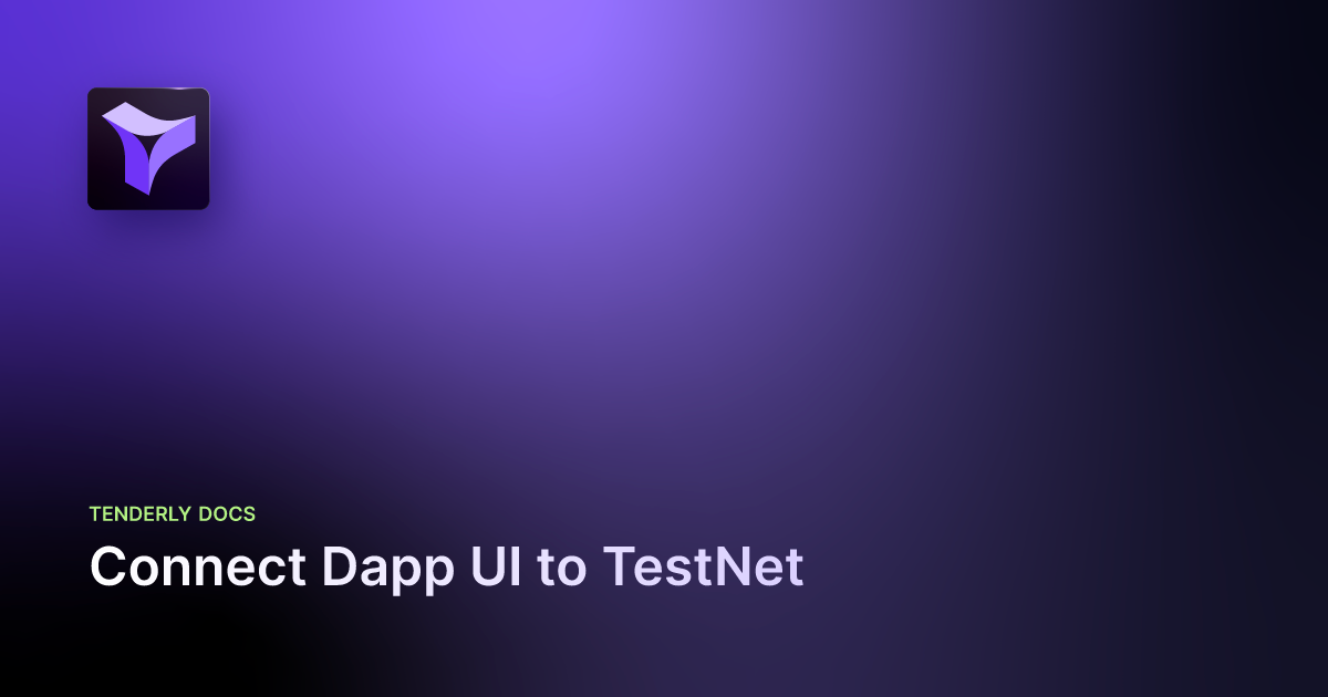 Connect Dapp UI to TestNet | Tenderly Documentation