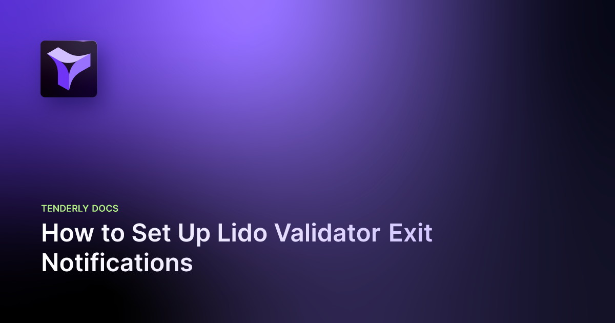 How to Set Up Lido Validator Exit Notifications | Tenderly Documentation