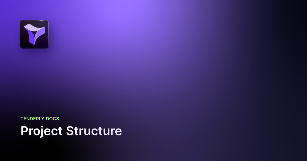 Project Structure | Tenderly Documentation