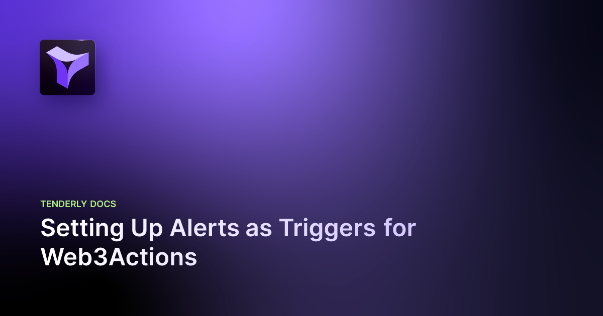 Setting Up Alerts As Triggers For Web3actions Tenderly Documentation