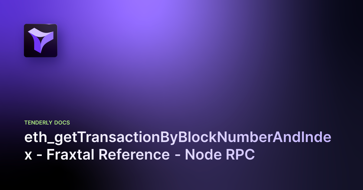 Ethgettransactionbyblocknumberandindex Fraxtal Reference Node Rpc Tenderly Documentation