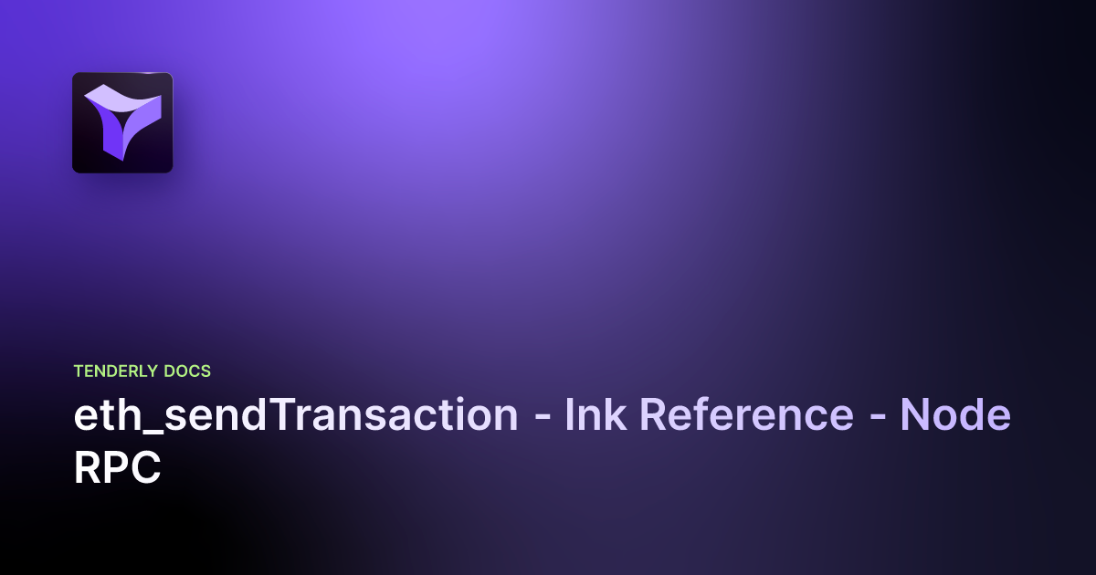 Ethsendtransaction Ink Reference Node Rpc Tenderly Documentation