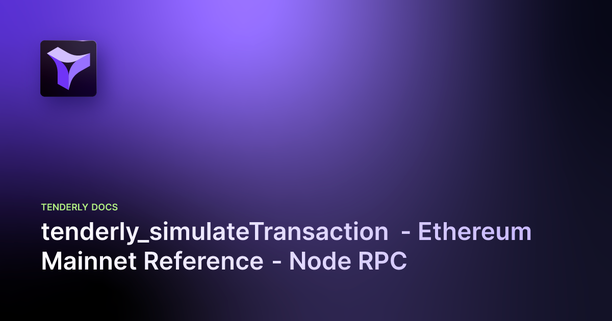 tenderly_simulateTransaction - Ethereum Mainnet Reference - Node RPC | Tenderly Documentation
