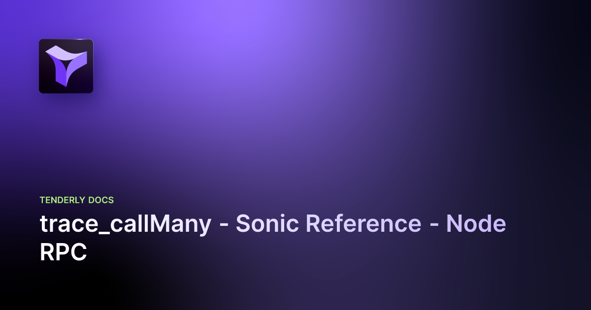 trace_callMany - Sonic Reference - Node RPC | Tenderly Documentation